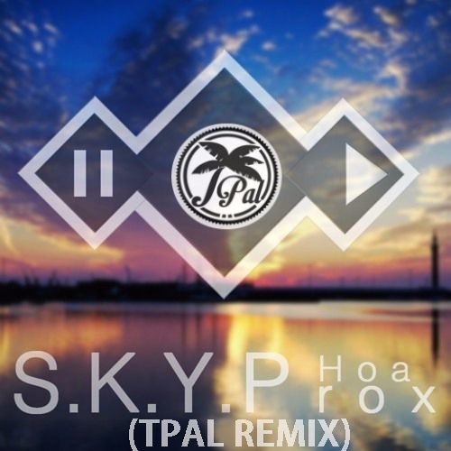 Stream Hoaprox - S.K.Y.Prox (TPal Remix) by TPal | Listen online for ...