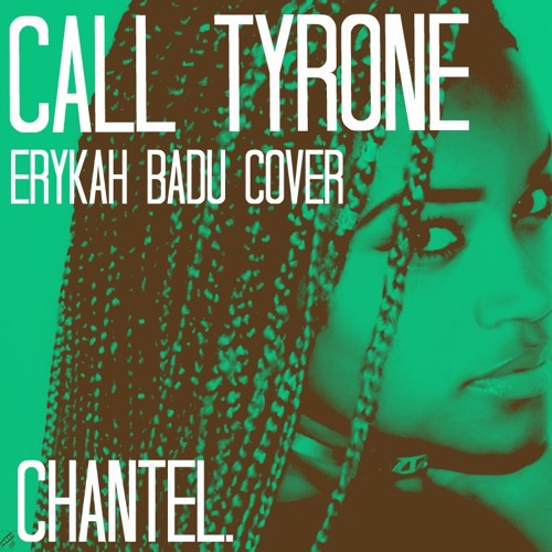 Stream Call Tyrone Cover by Chantel | Listen online for free on SoundCloud