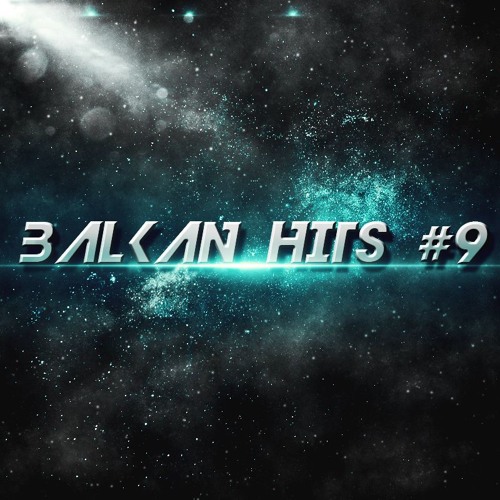 Stream Balkan Hits #9 by DJ Z0KA | Listen online for free on SoundCloud