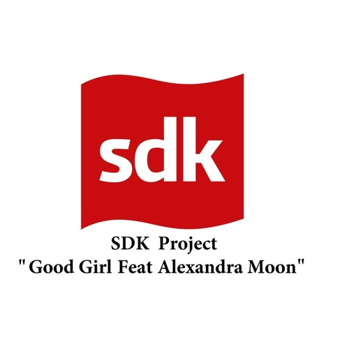 Stream SDK PROJECT FEAT. ALEXANDRA MOON "GOOD GIRL" by Alexandra Moon ...