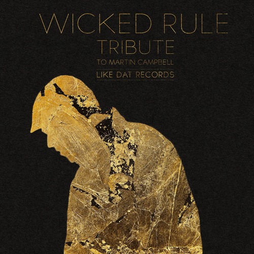 Stream Wicked Rule Tribute To Martin Campbell (Like Dat Records) by ...