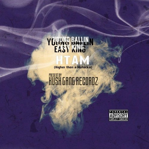 Stream Young Ballin Ft. Ea$y King - HTAM(Higher then a Mofocka) by YB ...