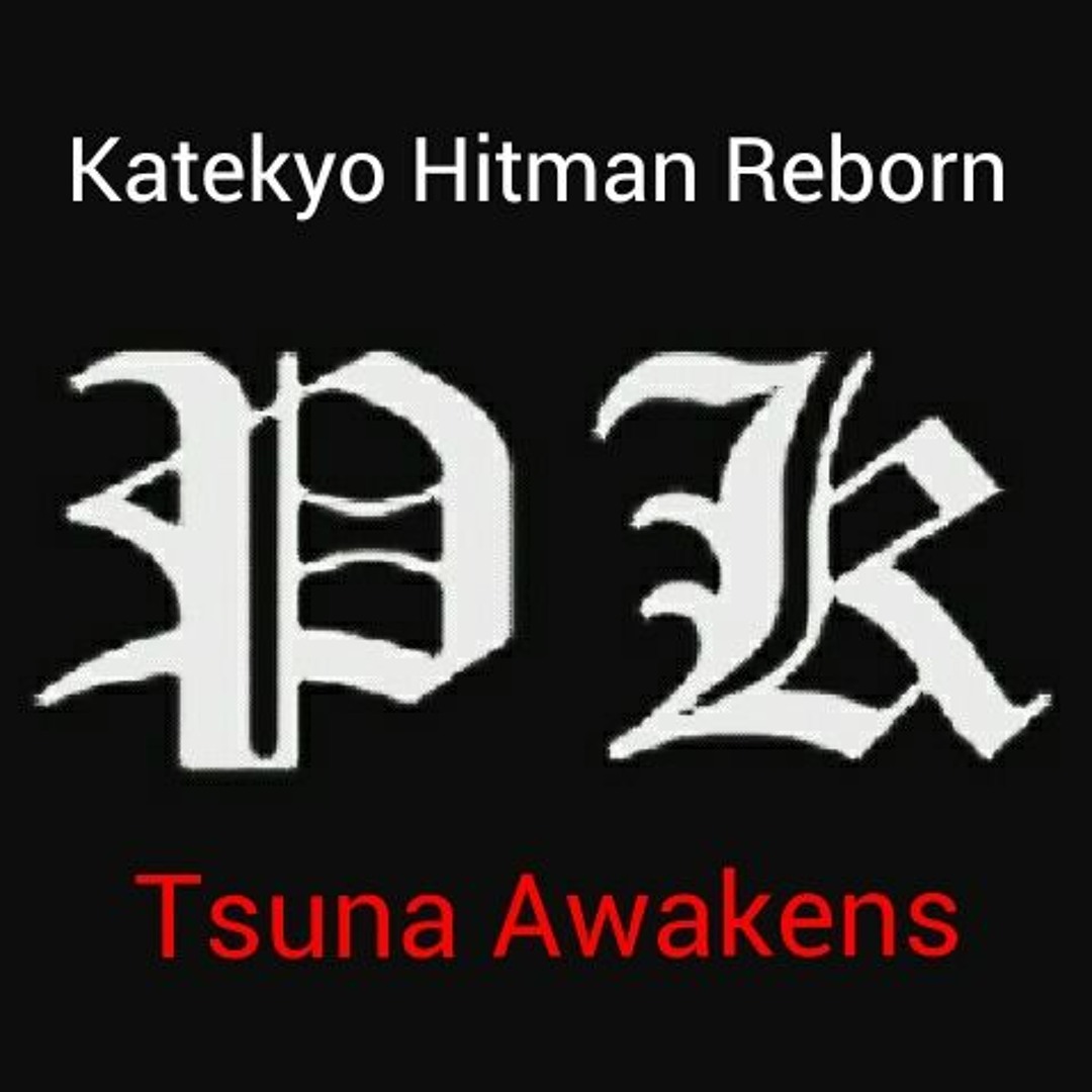 Stream Katekyo Hitman Reborn OST - Tsuna Awakens, by PianoKira by ...