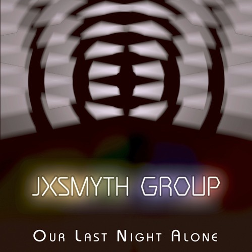 Stream Our Last Night Alone by JXSmyth Group | Listen online for free ...