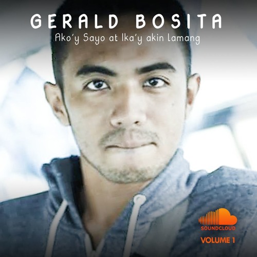Stream Ako'y Sayo At Ika'y Akin Lamang - Gerald Bosita by Ron Lafuente ...