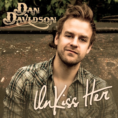 Stream Dan Davidson - Unkiss Her by Dan Davidson | Listen online for ...
