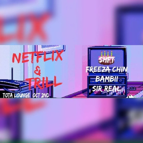 Stream Netflix & Trill Volume 1 by Freeza Chin | Listen online for free on SoundCloud