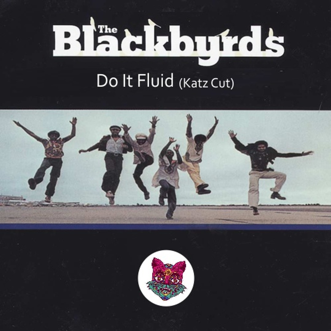 Stream The Blackbyrds - Do It Fluid (Barrio Katz Edit) * FREE DOWNLOAD ...