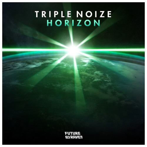 Stream Triple Noize - Horizon (OUT NOW) by Future Rave Records | Listen ...