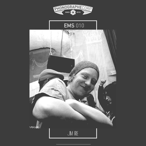 Stream EMS010 - Jim Irie by Phonographe Corp (FR) | Listen online for ...