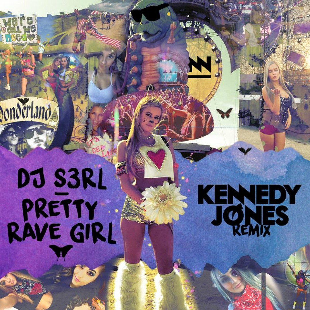 Stream DJ S3RL - Pretty Rave Girl (Kennedy Jones NNever Not Raving ...