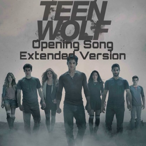 Stream Teen Wolf Opening Song (Extended Version) by Brendan Wong ...