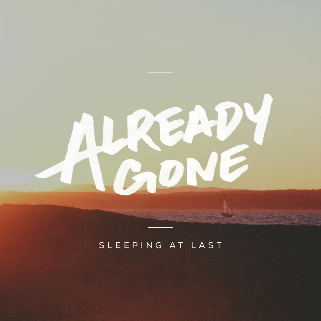 Stream Already Gone by Sleeping At Last | Listen online for free on ...