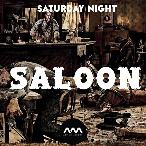 Stream Saturday Night - Saloon(Original Mix)[FREE DOWNLOAD] by Saturday ...