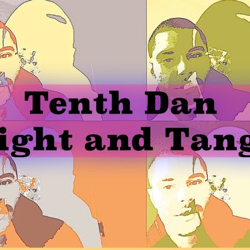 Stream Light And Tangy by Tenth Dan | Listen online for free on SoundCloud