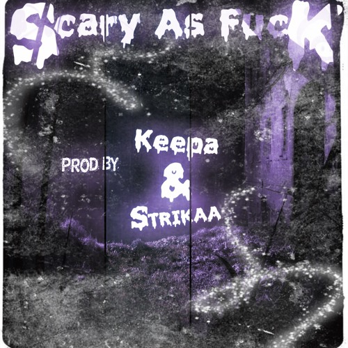 Stream Scary As Fuck Prod By Cryptkeepa And Damaynebeat514 By