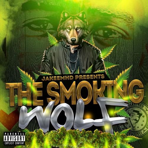 Stream JakeemHD | Listen to The Smoking Wolf Mixtape [FREE download via www.JakeemHD.com ...