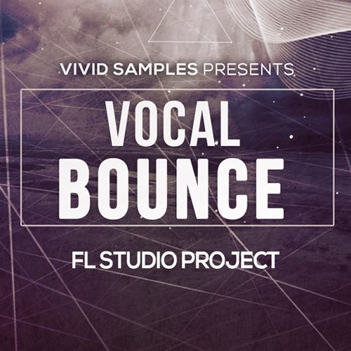 Stream Vocal Bounce: FL Studio Project by VividSamples | Listen online for free on SoundCloud