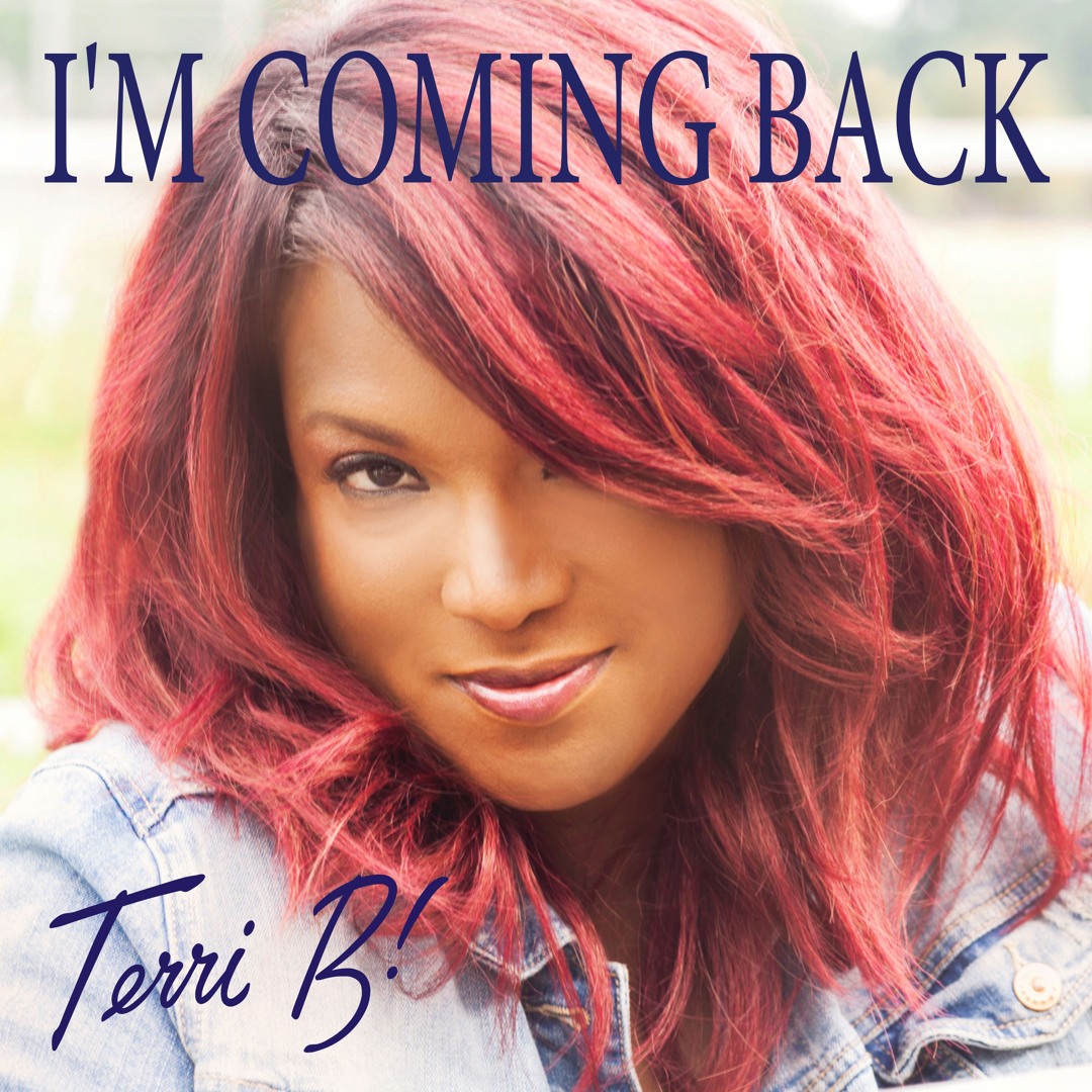 Stream TERRI B! MUSIC | Listen to Terri B! Single I'm coming back ...