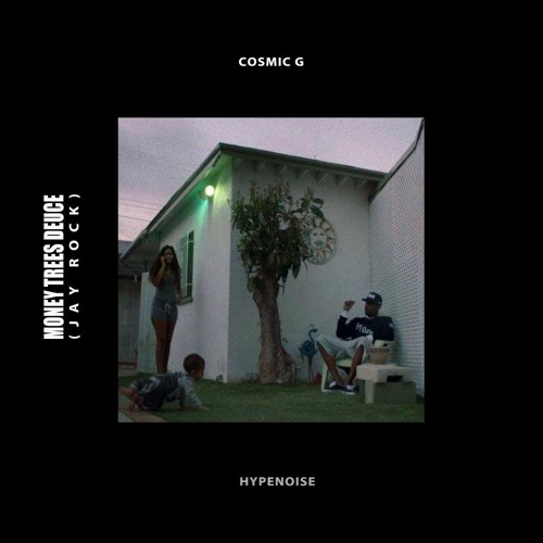 Stream Jay Rock - Money Trees Deuce (Remix) - COSMIC G by HYPENOISE ...