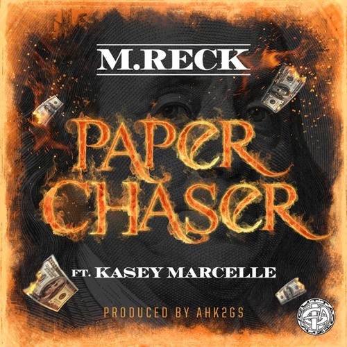 Stream 'Paper Chaser' Ft. Kasey Marcelle, Prod. By Ahk2gs by M. Reck ...