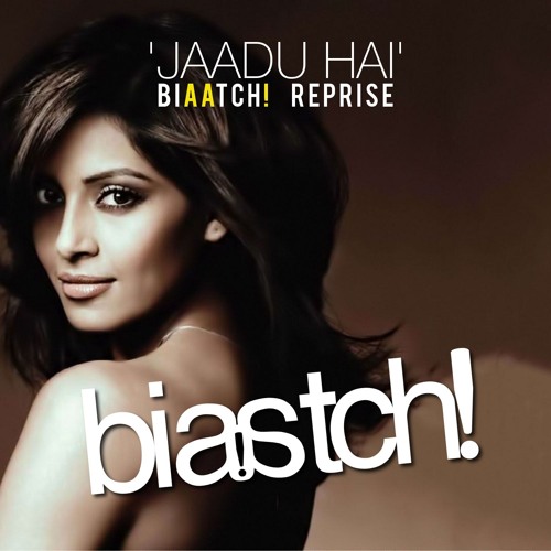Stream Jism - Jaadu Hai (Biaatch! Reprise) by biaatch! | Listen online ... Stream Jism - Jaadu Hai (Biaatch! Reprise) by biaatch! | Listen online ...