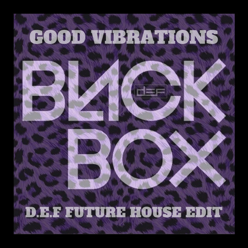 Stream Black Box - Good Vibrations (D.E.F Edit) by D.E.F Official ...