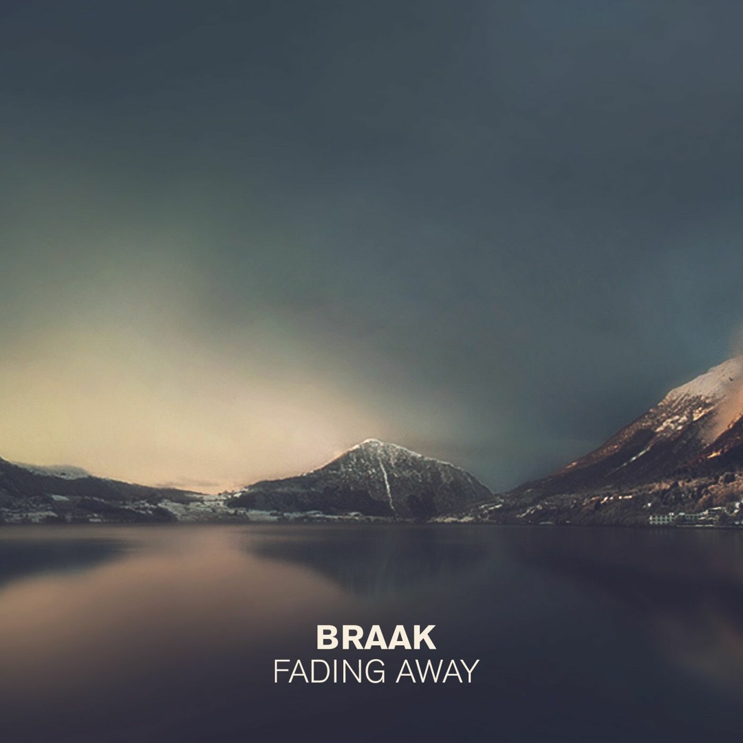Stream Fading Away by Braak | Listen online for free on SoundCloud