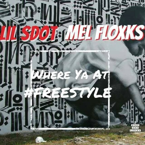 Stream Lil Sdot x Mel Floxks- Where You At Freetsyle by DottyFromBev ...