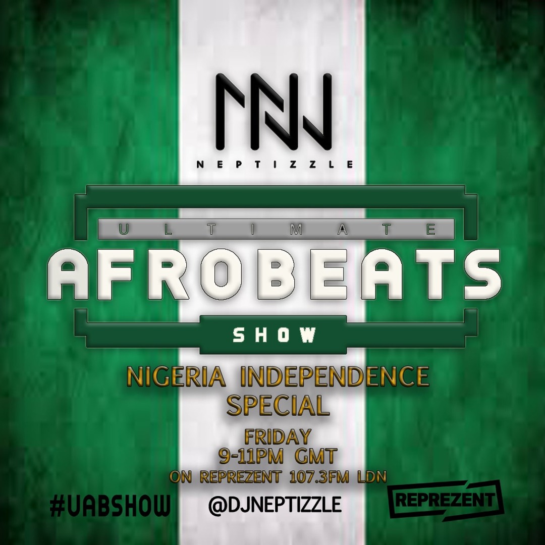 Stream Ultimate Afrobeats Show: Nigerian Independence Special 02.10.15 ...