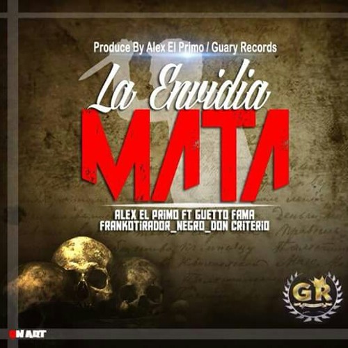 Stream "La Envidia Mata" Alex El Primo Ft-Ghetto Fama-Frankotirador ...