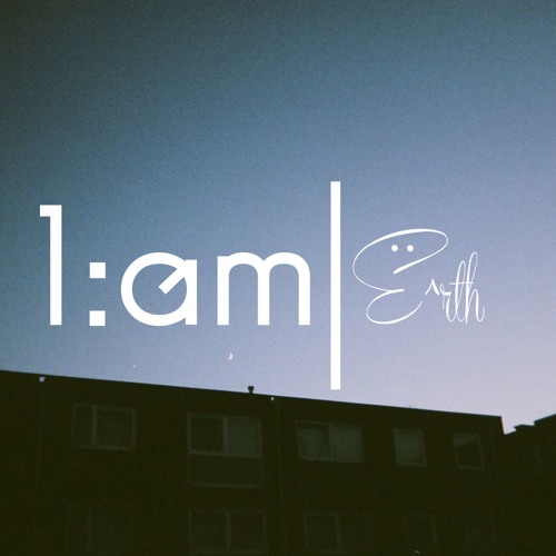 Stream 1AM by E ^ R T H | Listen online for free on SoundCloud