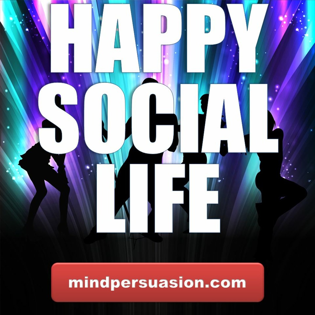 Stream Happy Social Life - Be The Life Of The Party Everywhere You Go ...