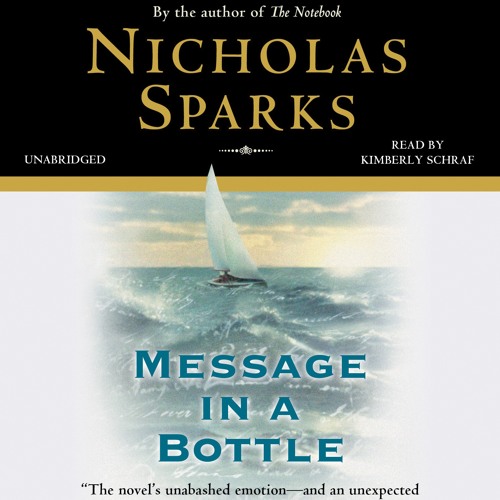 Stream Message in a Bottle by Nicholas Sparks, Read by Kimberly Schraf ...
