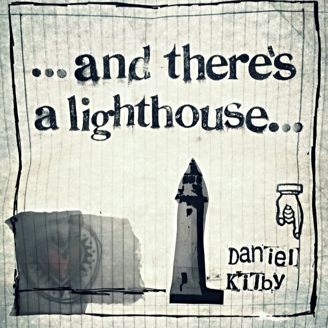 Stream Daniel Kilby | Listen to And there's a Lighthouse...... playlist ...