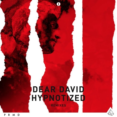 Stream PRMD Music | Listen to Dear David - Hypnotized (The Remixes ...
