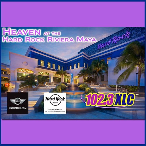 Stream Heaven at the Hard Rock Riviera Maya by WXLC Promotions | Listen ...