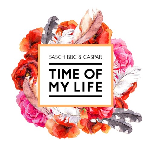 Stream Sasch BBC & Caspar - Time Of My Life by SASCH BBC | Listen ... Stream Sasch BBC & Caspar - Time Of My Life by SASCH BBC | Listen ...