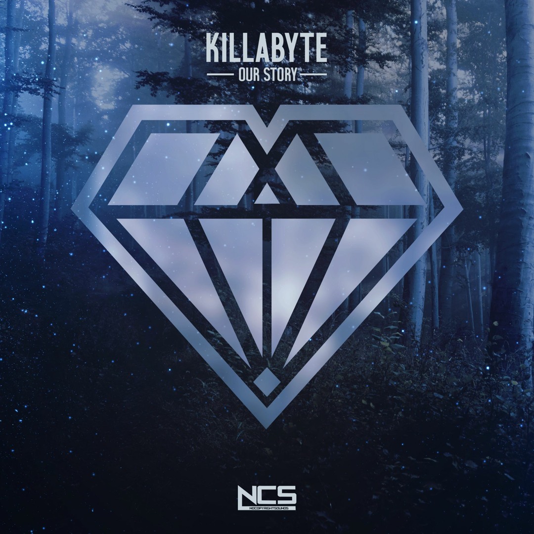 Stream Killabyte - Our Story [NCS Release] by NCS | Listen online for ...