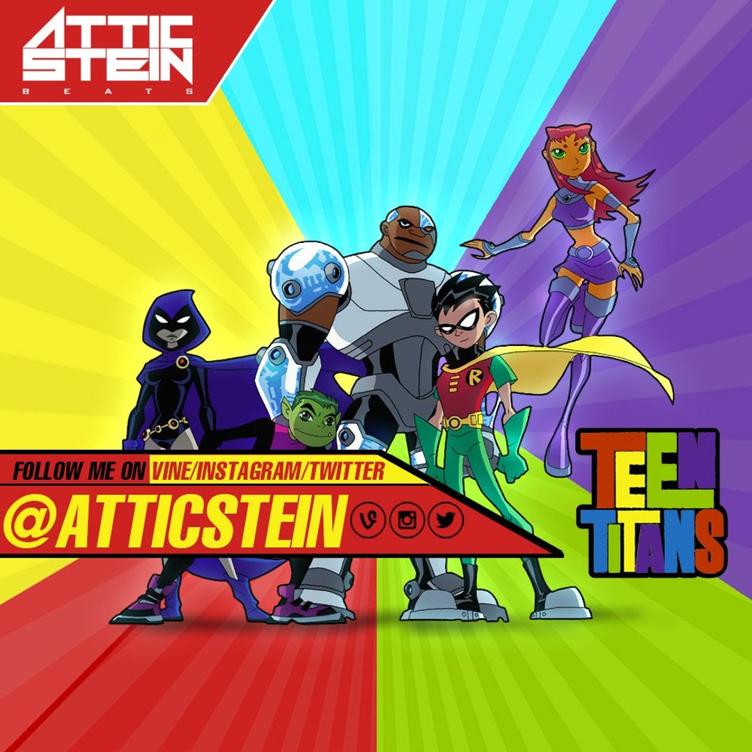 Listen to TEEN TITANS THEME SONG REMIX [PROD. BY ATTIC STEIN] by ...