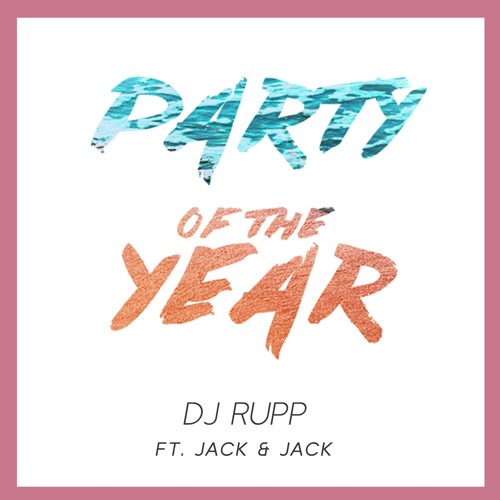 Stream DJ Rupp - Party Of The Year (feat Jack & Jack) by Freshlee ...