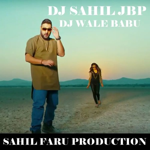 Stream Dj Wale Babu Club Mix BY Mr. Dj Sahil jbp by DJSAHIL JBP ...
