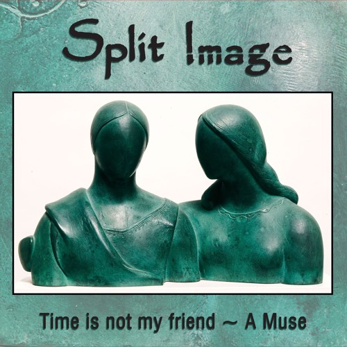 Stream time is not my friend by Split Image | Listen online for free on ...
