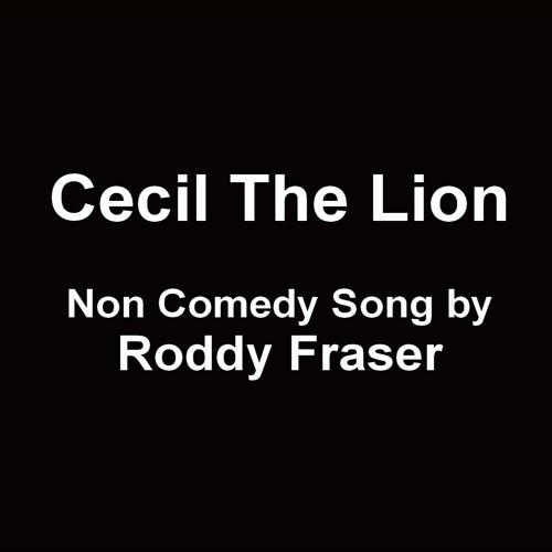 Stream Cecil The Lion By PPXPTV - Roddy Fraser by Roddy Fraser Comedy ...