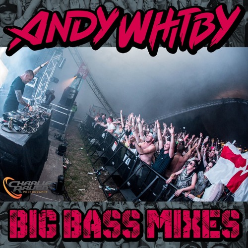 Stream ANDY WHITBY | Listen to Andy Whitby - BIG BASS MIXES - Your ...