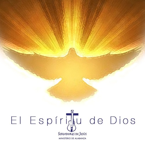 Stream El Espiritu De Dios by Servidores de Jesus | Listen online for ...