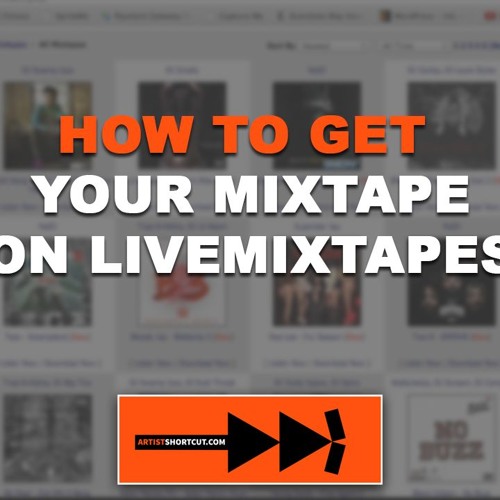 Stream How To Get Your Mixtape On Livemixtapes by Artist Shortcut ...