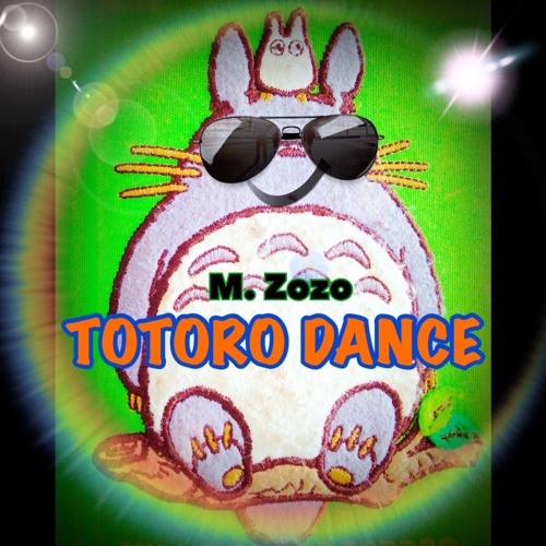 Stream Totoro Dance by M. Zozo | Listen online for free on SoundCloud