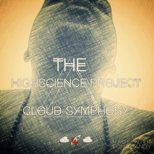 Stream THEHIGHSCIENCEPROJECT | Listen to Cloud-Symphony playlist online for free on SoundCloud