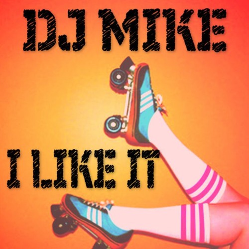 Stream DJ MIKE - I LIKE IT by djmike xtramix | Listen online for free ...
